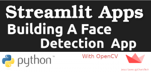 Building A Face Detection App with Streamlit and OpenCV – JCharisTech