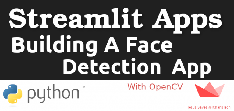 Building A Face Detection App With Streamlit And Opencv