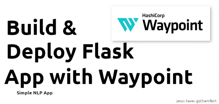 Build And Deploy Flask App Using Hashicorp S Waypoint Jcharistech
